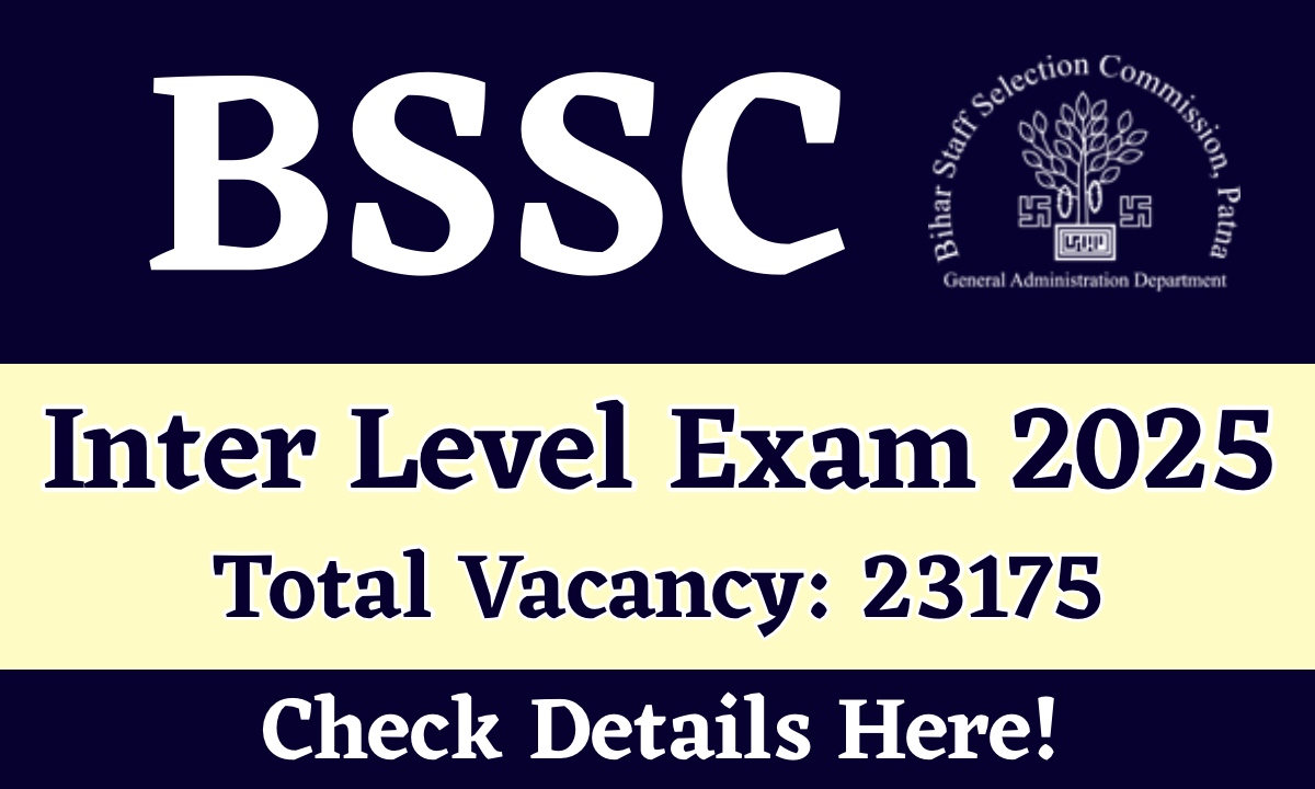 BSSC Inter Level Exam 2025: देखिए परीक्षा की तारीख़ और डाउनलोड करें अपना एडमिट कार्ड